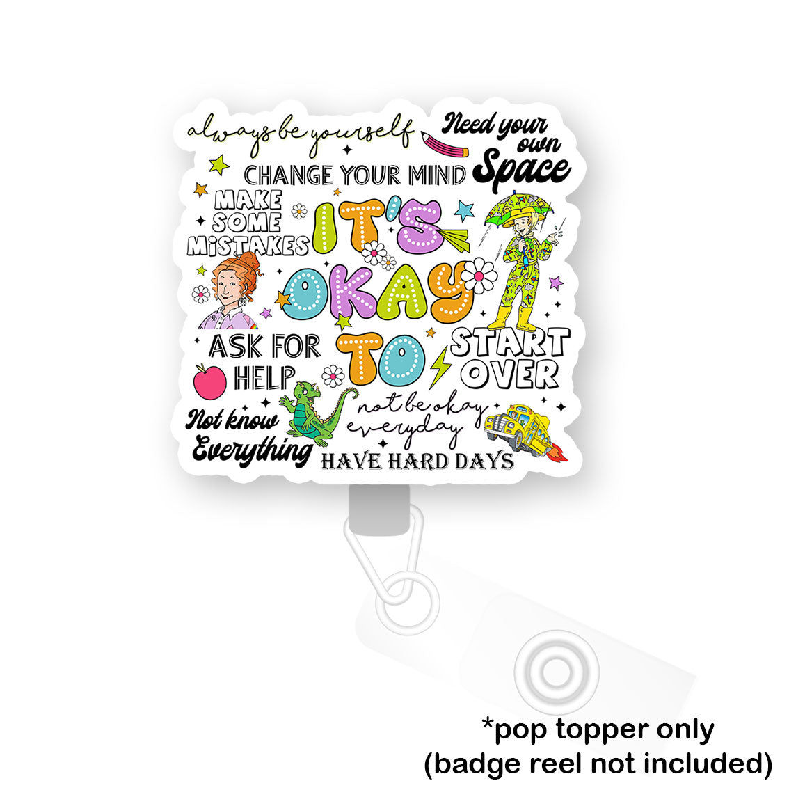 It's Okay to Be You Pop Topper