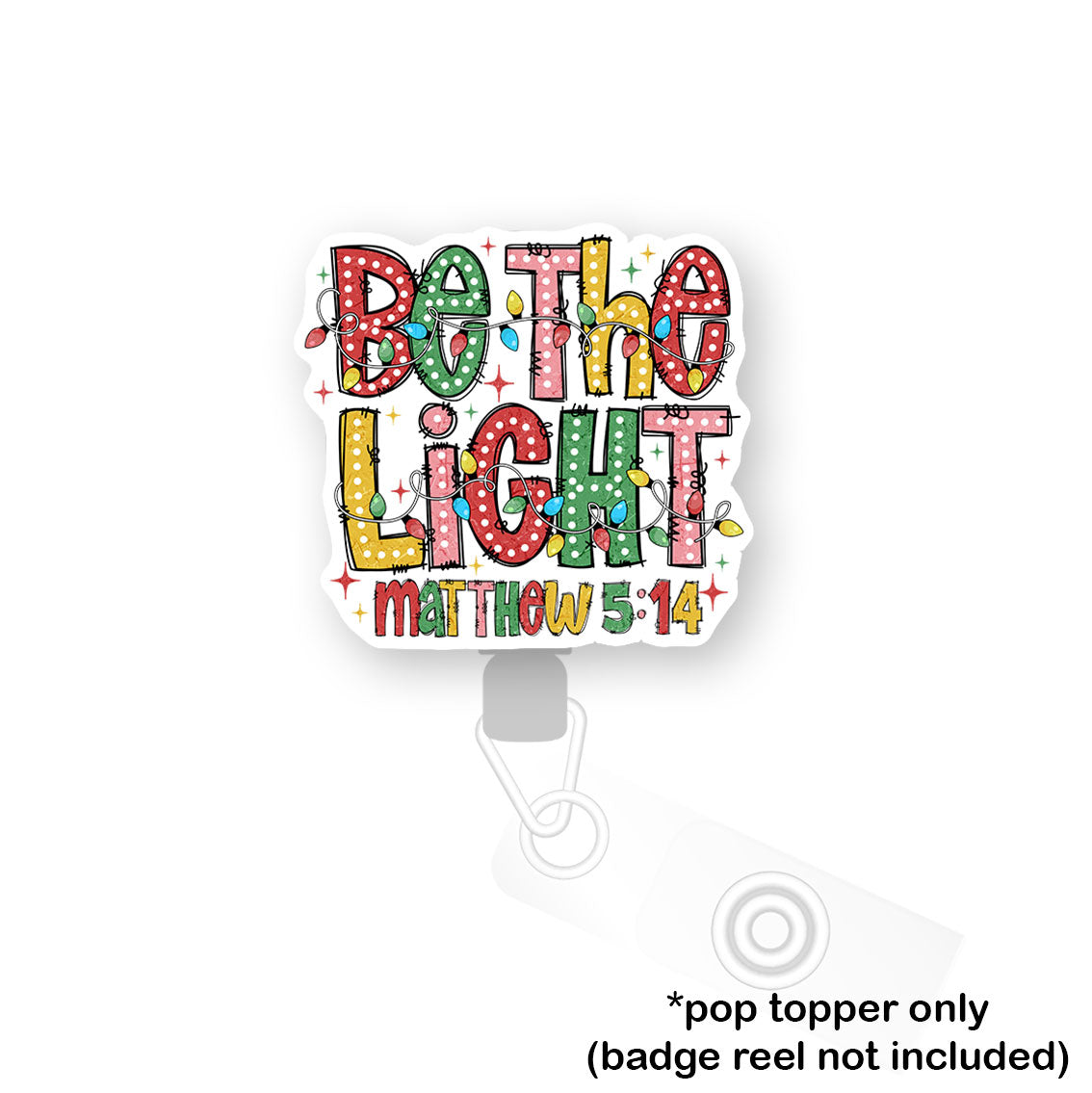 Be the Light Pop Topper
