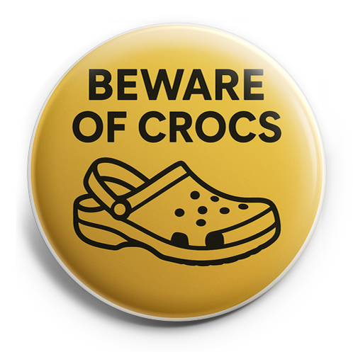 Custom Design – A warning sign with floating Croc shoe with text: "Bew