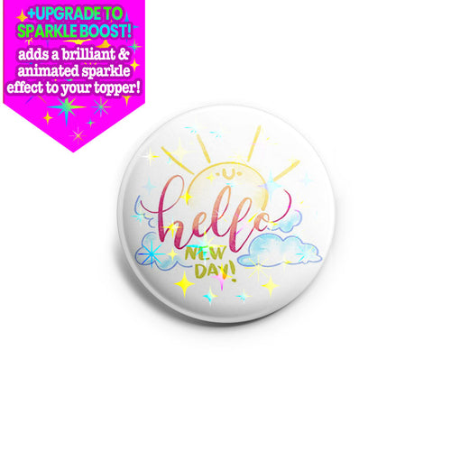 Hello New Day! Topper