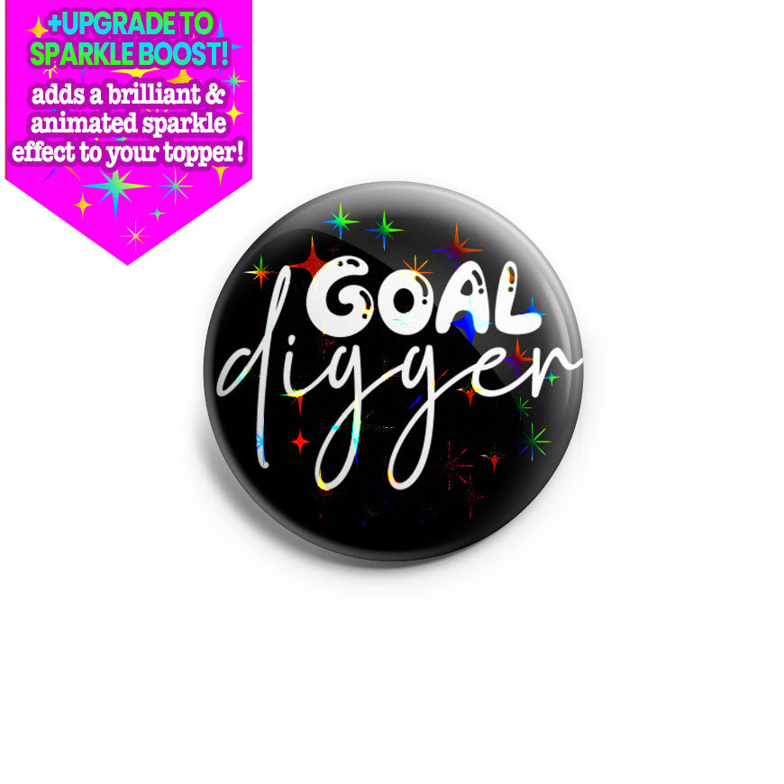 Goal Digger Motivator Topper