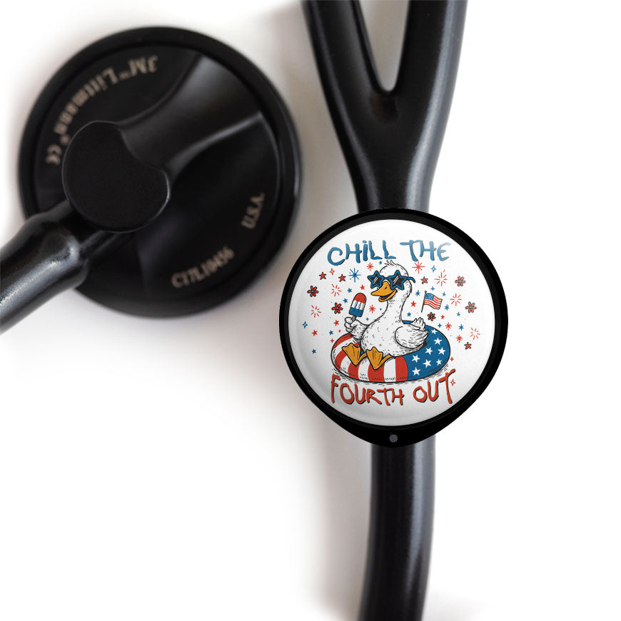 Chill the Fourth Out Stethoscope Tag