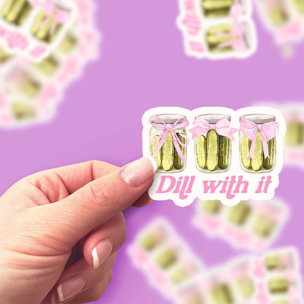 Dill With It Pickles Sticker